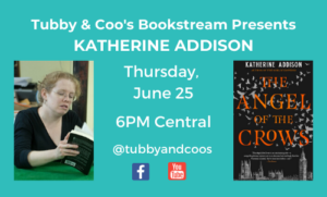 Bookstream: Katherine Addison & The Angel of the Crows – Tubby & Coo's ...